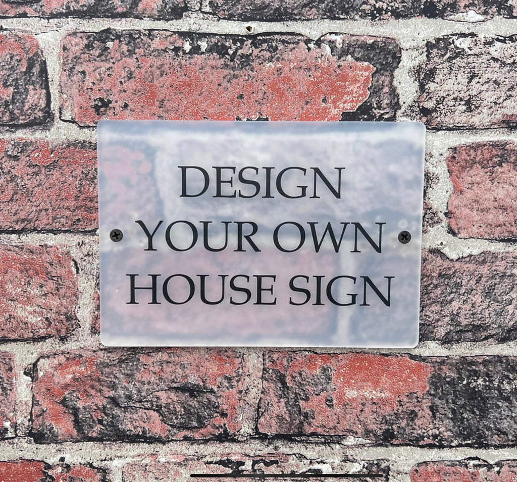 Design Your Own Acrylic House Sign – Lazy Dave Designs